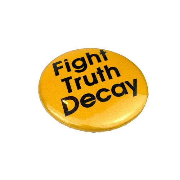 Unbranded | Accessories | Fight Truth Decay Yellow Pinback Button Fake ...